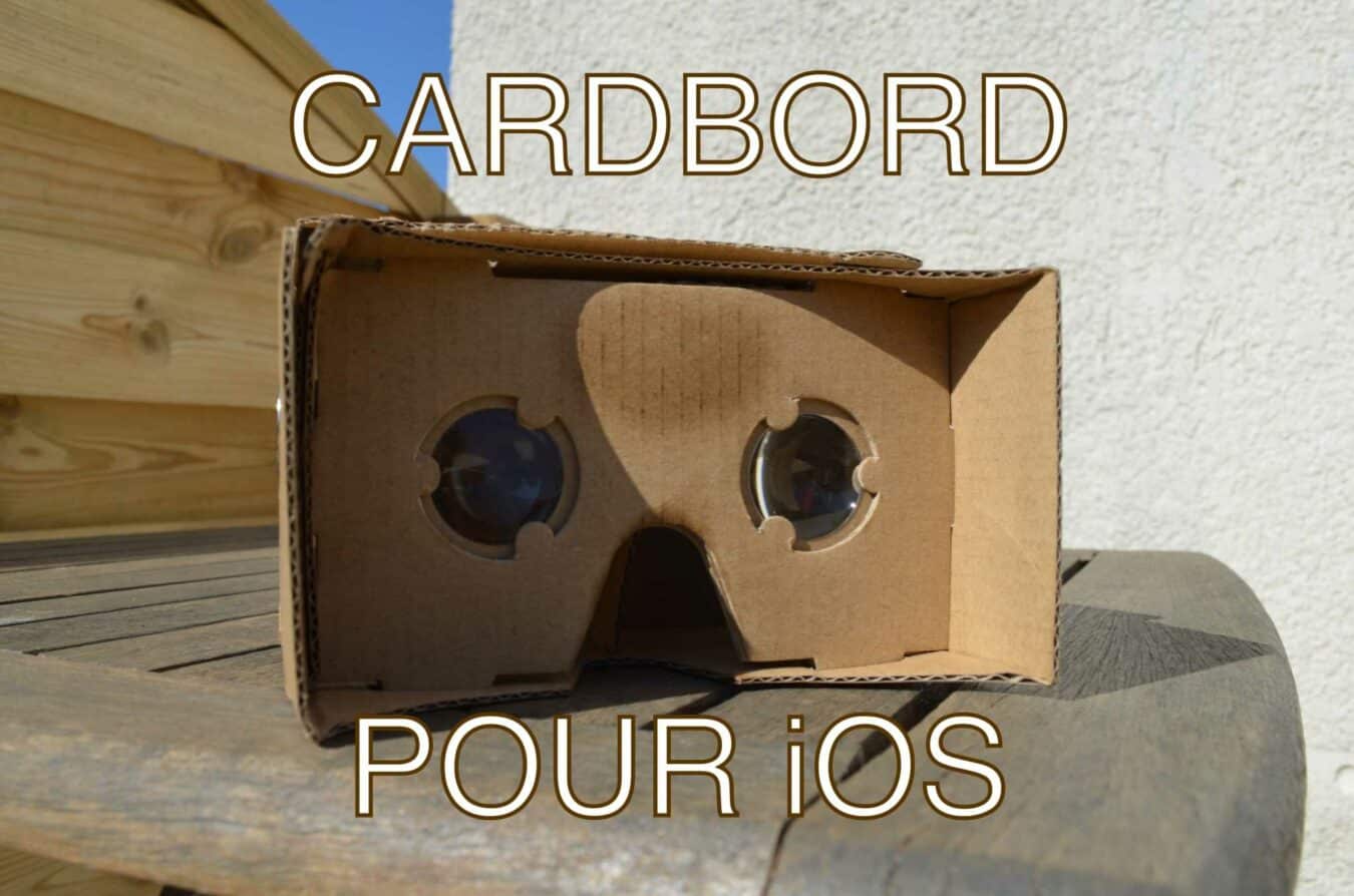 [Dossier] Comment utiliser son Cardboard avec un iPhone ? | LCDG