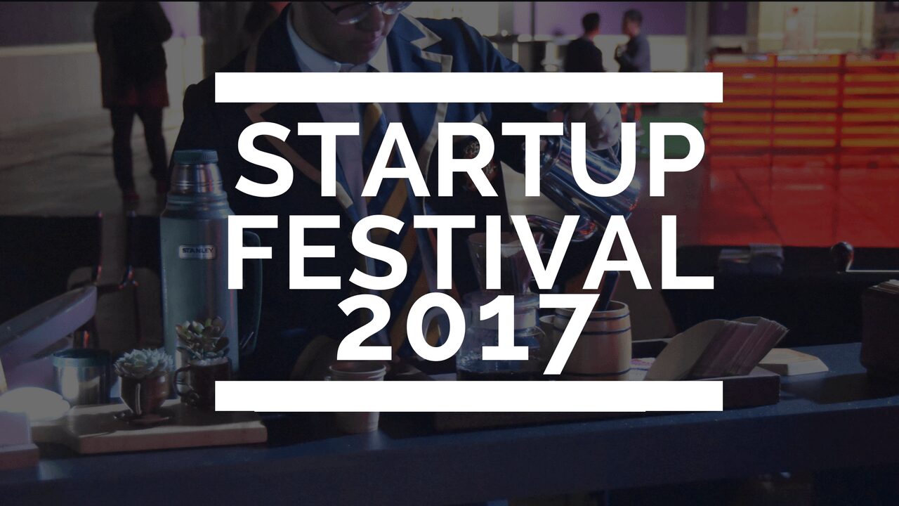 Startup Festival 2017 - Le + gros salon startup d'Asie, mais... | LCDG