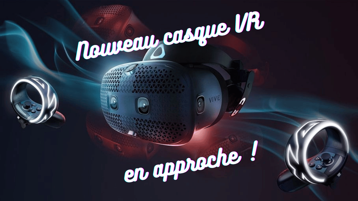 HTC annonce son nouveau casque VR autonome | LCDG HTC annonce son nouveau casque VR autonome | LCDG