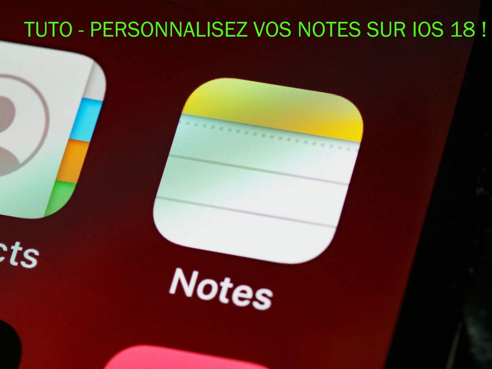TUTO - Comment personnaliser vos notes sur iOS 18 ? | LCDG